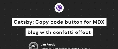 gatsby mdx copy code button with confetti effect dev community