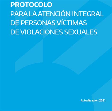 Protocolo Para La AtenciÓn Integral De Personas VÍctimas De Violaciones Sexuales