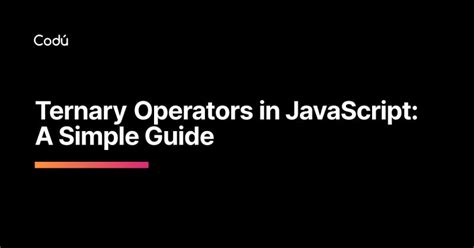 Niall Maher On Linkedin Ternary Operators In Javascript A Simple Guide By Niall Maher Codú
