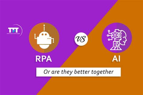 AI And RPA Better Together Or Should Be Used Individually