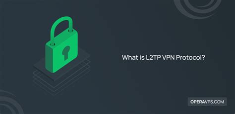 L2TP VPN Protocol Explained For Secure VPN Use
