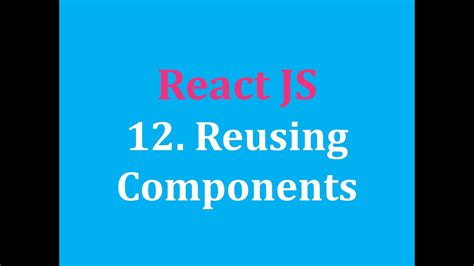 12 Cách Sử Dụng Lại Components Trong React Youtube