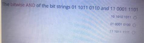 solved the bitwise and of the bit strings 01 1011 0110 and