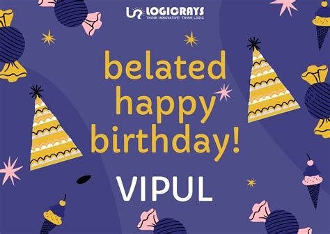 Happy Birthday Vipul K Logicrays Technologies Pvt Ltd