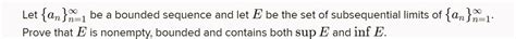 Solved Let An N1 Be A Bounded Sequence And Let E Be The Set Of