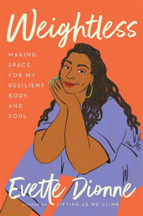 Evette Dionne On Weightless Dismantling Fatphobia And How
