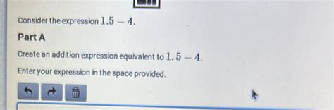 Solved Consider The Expression 15 4 Part A Create An Addition