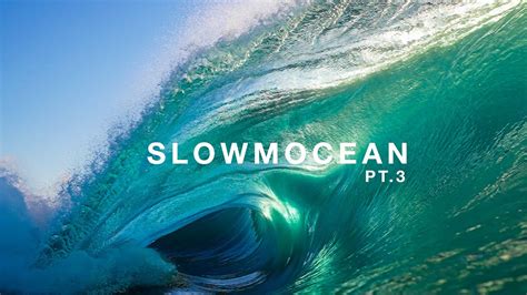 Slowmocean 3 Youtube