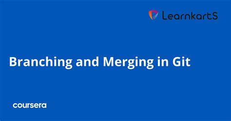 Branching And Merging In Git Coursera