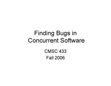 Finding Bugs In Concurrent Software Lecture Slides Cmsc 433 Docsity