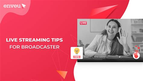 10 Effective Live Streaming Tips For Broadcasters