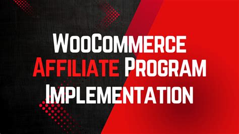 How To Implement An Affiliate Program In Woocommerce