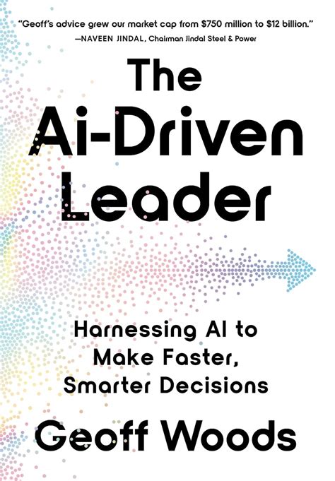 the ai driven leader harnessing ai to make faster smarter decisions