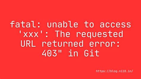 How To Fix Fatal Unable To Access The Requested Url Returned Error 403 In Git