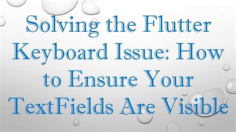 Solving The Flutter Keyboard Issue How To Ensure Your Textfields Are Visible Youtube