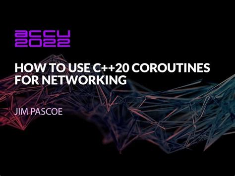 Accu Conference Talk How To Use C20 Coroutines For Networking From