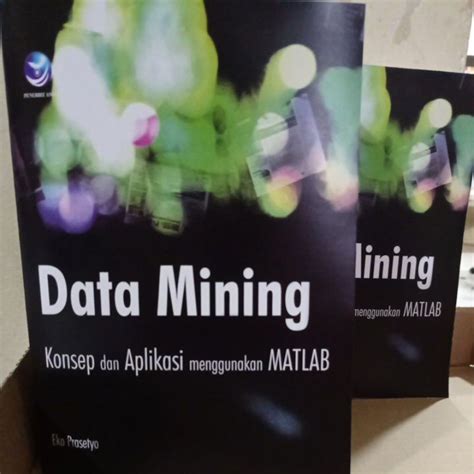 Jual Data Mining Konsep Dan Aplikasi Menggunakan Matlab By Eko Prasetyo