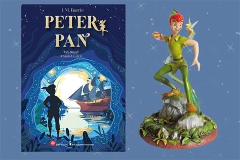 Peter Pan Câu Chuyện Kinh điển Về Tình Bạn Và Sự Trưởng Thành