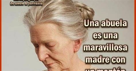 Una Abuela Es Una Maravillosa Madre En 2020 Con Imágenes Abuela Eres Maravilloso