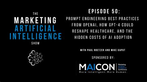 The Marketing Ai Show Episode 50 Prompt Engineering Best Practices