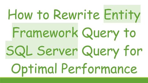 How To Rewrite Entity Framework Query To Sql Server Query For Optimal Performance Youtube