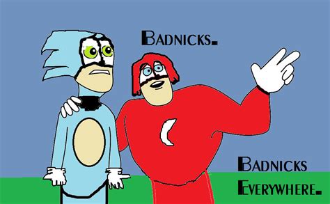 Badnicks Everywhere By Sonicn1fan On Deviantart