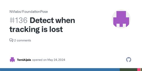 detect when tracking is lost · issue 136 · nvlabs foundationpose · github