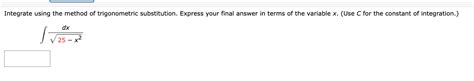 Solved Integrate Using The Method Of Trigonometric