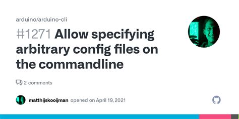 Allow Specifying Arbitrary Config Files On The Commandline Issue Arduino Arduino Cli