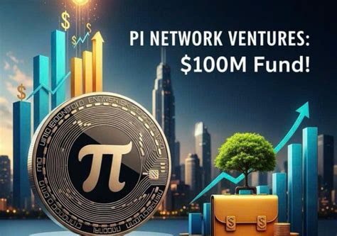 Pi Network Unveils 100 Million Venture Fund To Drive Utility Innovation And Long Term Value