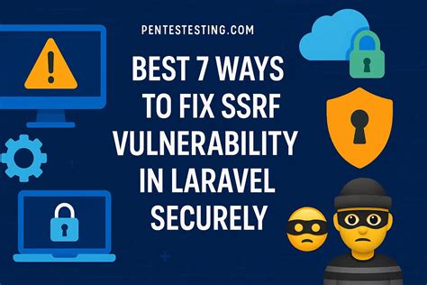 Best 7 Ways To Fix Ssrf Vulnerability In Laravel Securely