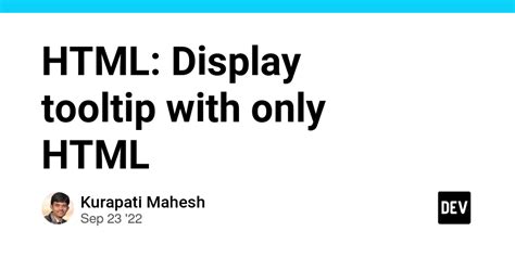 Html Display Tooltip With Only Html Dev Community