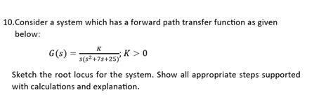 solved consider a system which has a forward path transfer