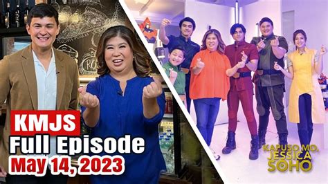 Kmjs May 14 2023 Full Episode Kapuso Mo Jessica Soho Youtube
