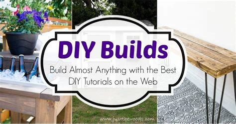 Build Almost Anything With The Best Diy Tutorials On The Web