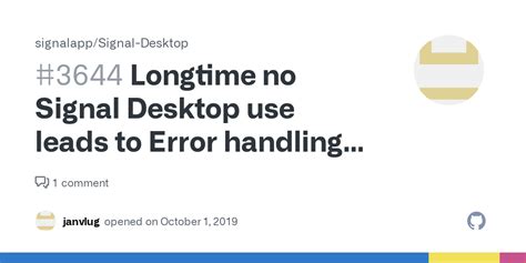 Longtime No Signal Desktop Use Leads To Error Handling Incoming Message Flood · Issue 3644