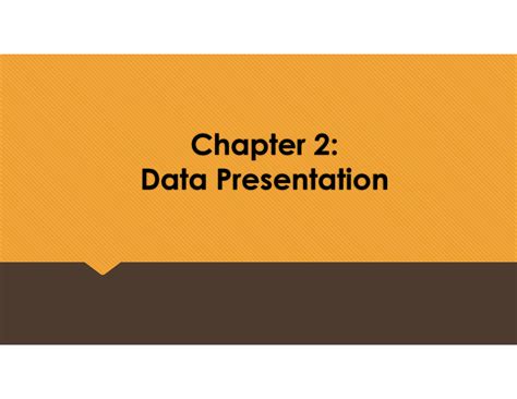 Stat Chapter 2 Data Presentation Chapter 2 Data Presentation This Chapter Explains How To