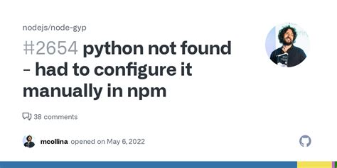 Python Not Found Had To Configure It Manually In Npm Issue Nodejs Node Gyp GitHub