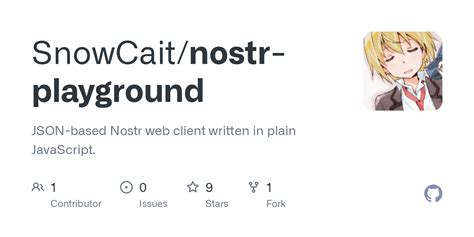 Github Snowcaitnostr Playground Json Based Nostr Web Client Written