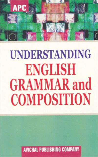 Understanding English Grammar And Composition Apc Books
