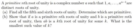 Solved Thank You A Primitive Nth Root Of Unity Is A Complex Number A Course Hero