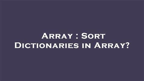 Array Sort Dictionaries In Array Youtube