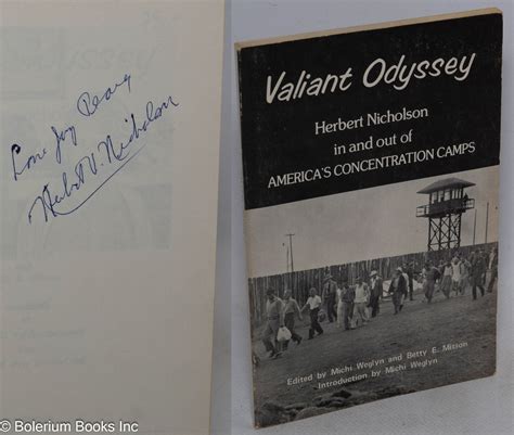 Valiant Odyssey In And Out Of Americas Concentration Camps Herbert Nicholson Michi Weglyn