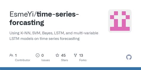 Github Esmeyitime Series Forcasting Using K Nn Svm Bayes Lstm