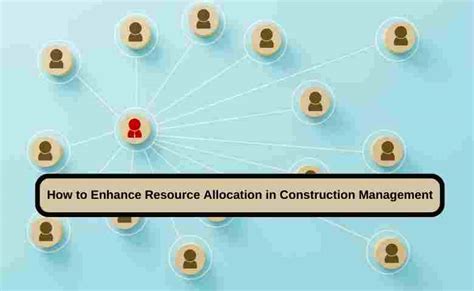 How To Enhance Resource Allocation In Construction Management