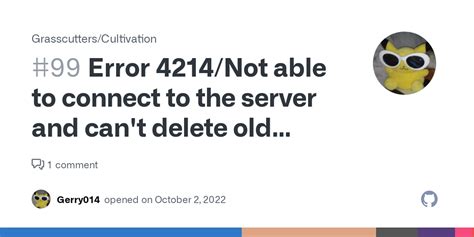 Error 4214not Able To Connect To The Server And Cant Delete Old