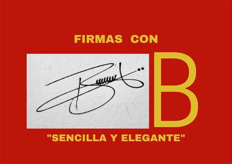 Firmas Con B Firmas Bonitas Y Elegantes Con B