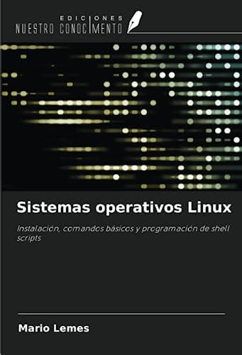 Sistemas Operativos Linux Instalación Comandos Básicos Y Programación