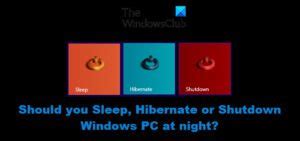Should I Sleep Hibernate Or Shutdown Windows PC At Night