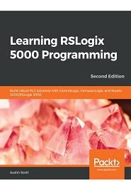 Learning Rslogix Programming Build Robust Plc Solutions With